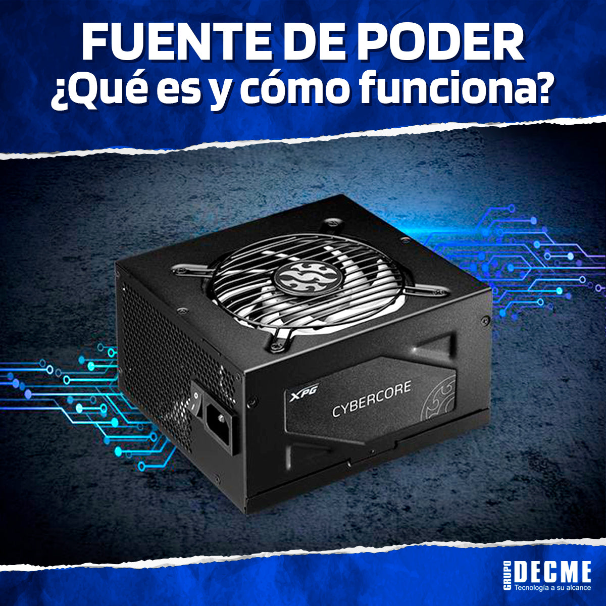 FUENTE DE PODER ¿QUÉ ES Y CÓMO FUNCIONA? – GRUPO DECME